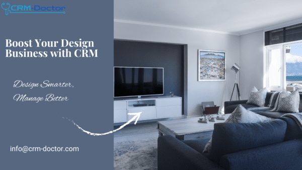 Interior Design CRM: Simplify Workflow and Manage Clients Easily